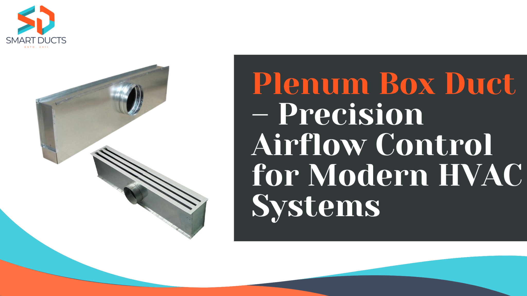 Plenum Box Duct – Efficient Air Distribution | Smart Ducts